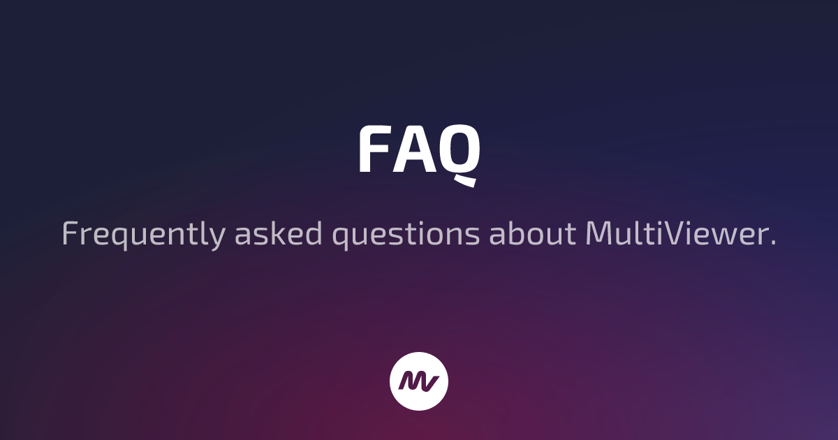 FAQ — MultiViewer